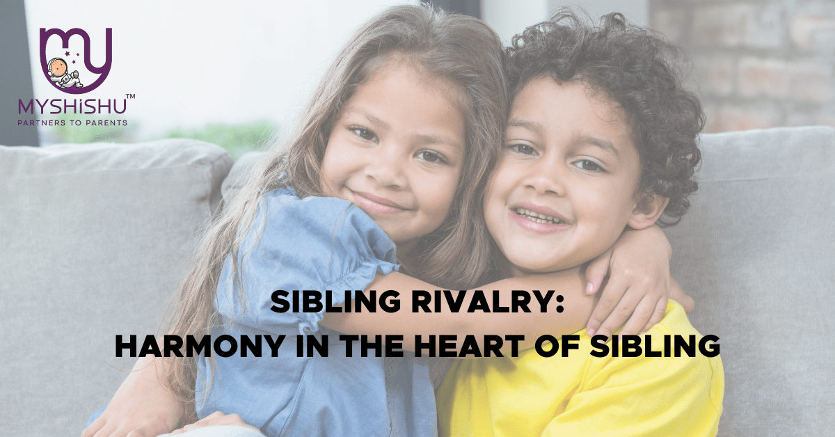 Sibling Rivalry: Harmony in the Heart of Sibling - MyShishu
