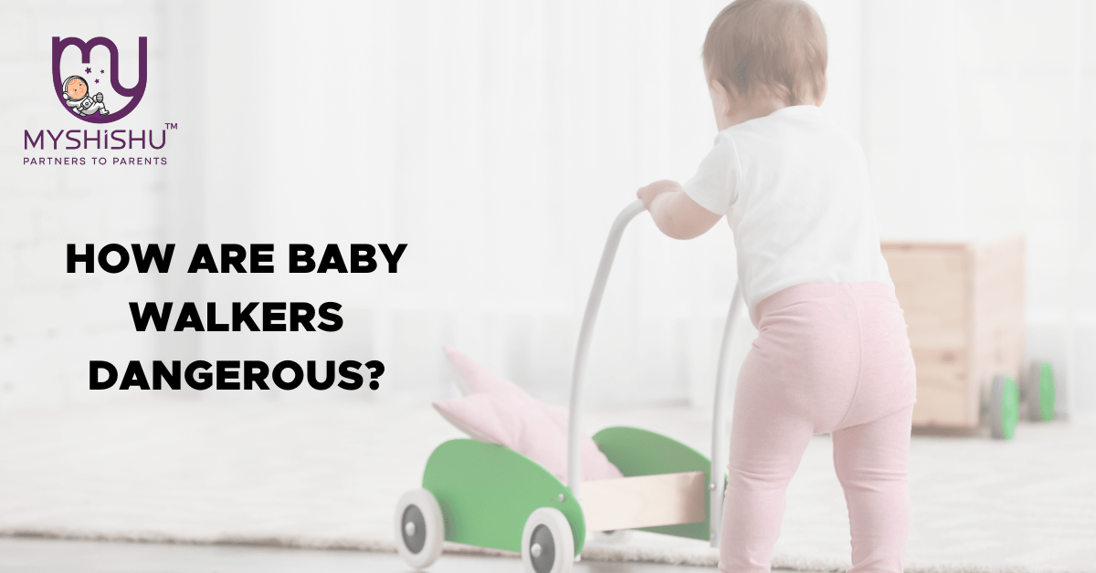 How are baby walkers dangerous - MyShishu