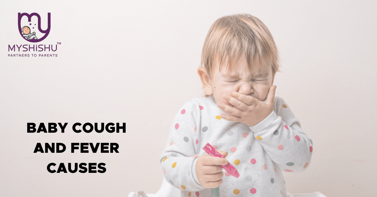 Baby cough and fever causes - MyShishu