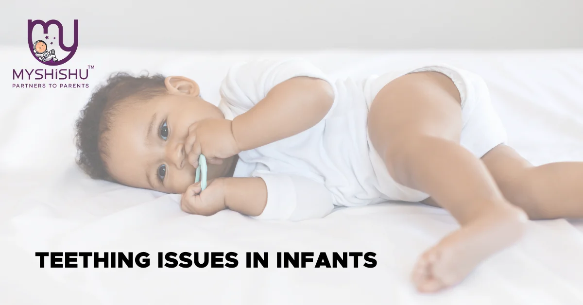 Teething issues in infants - MyShishu