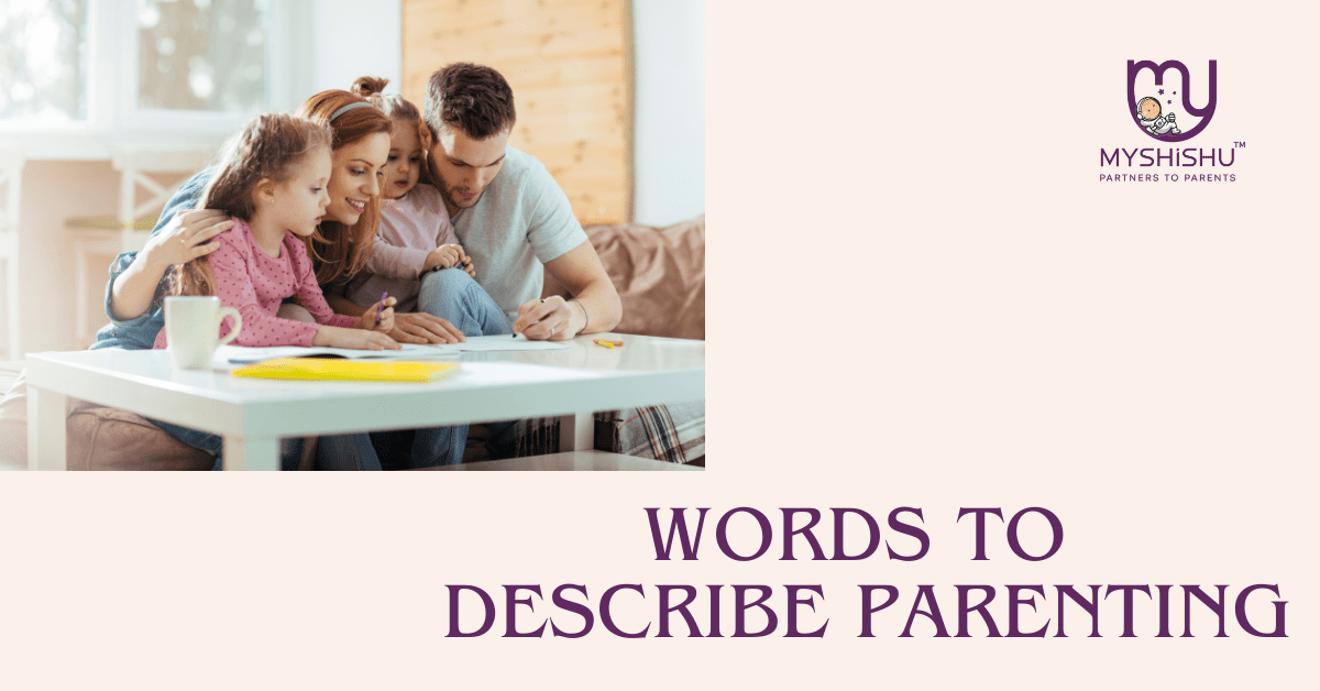 Words to Describe Parenting - MyShishu